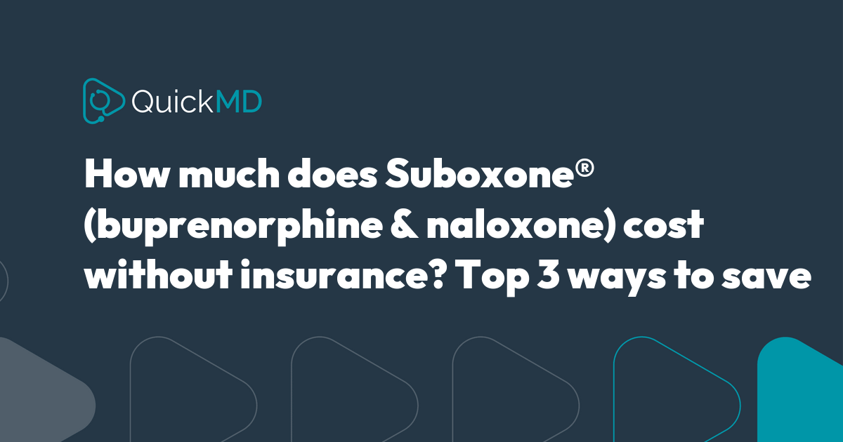 Suboxone (Buprenorphine) Cost Without Insurance | QuickMD
